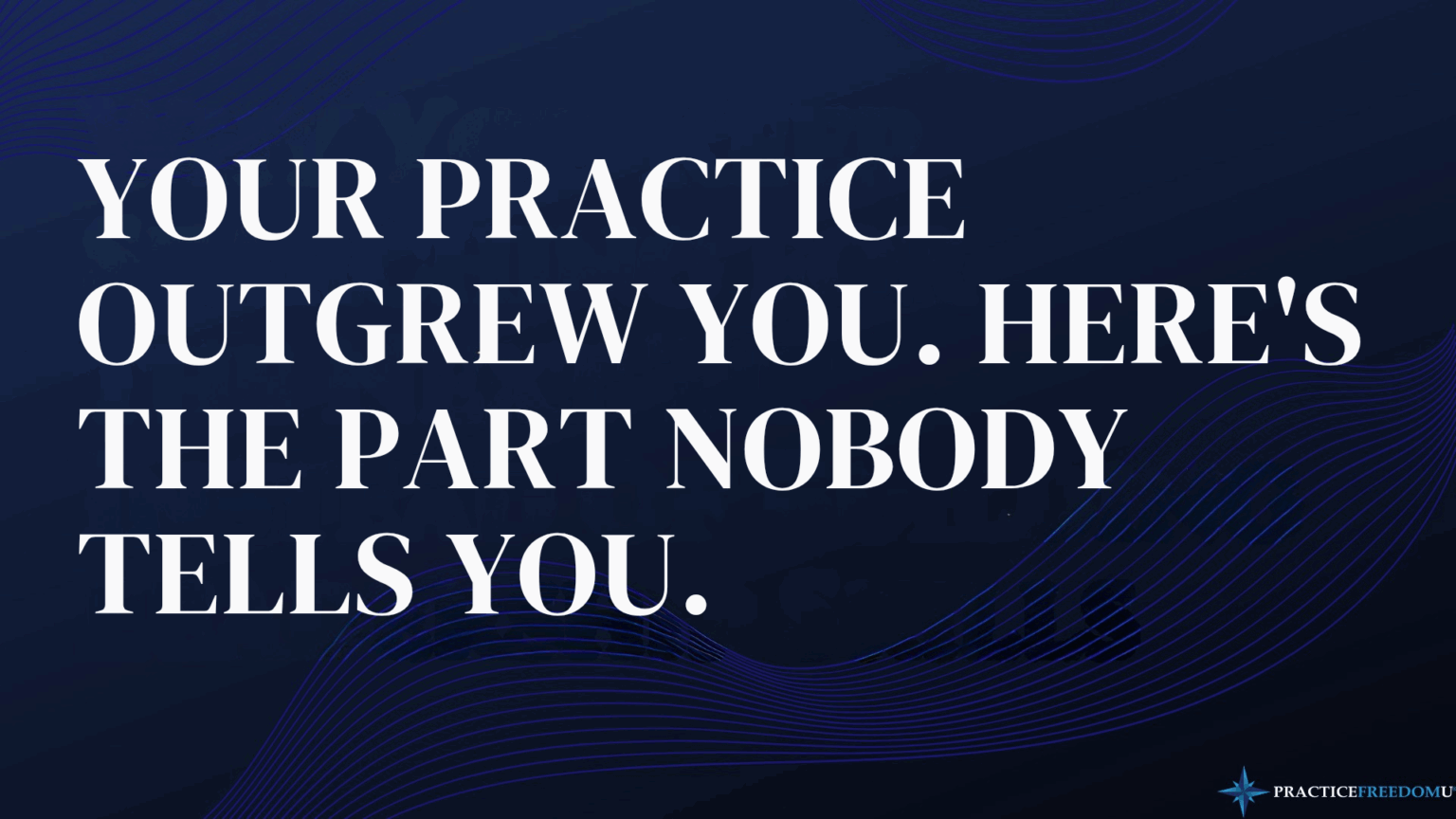 Your Practice Outgrew You. Here’s the Part Nobody Tells You - Practice ...